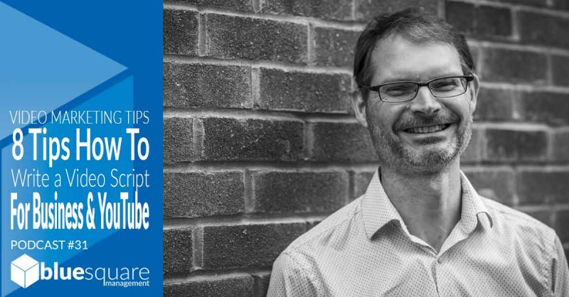 8 Tips How To Write a Video Script For Business and YouTube [PODCAST]