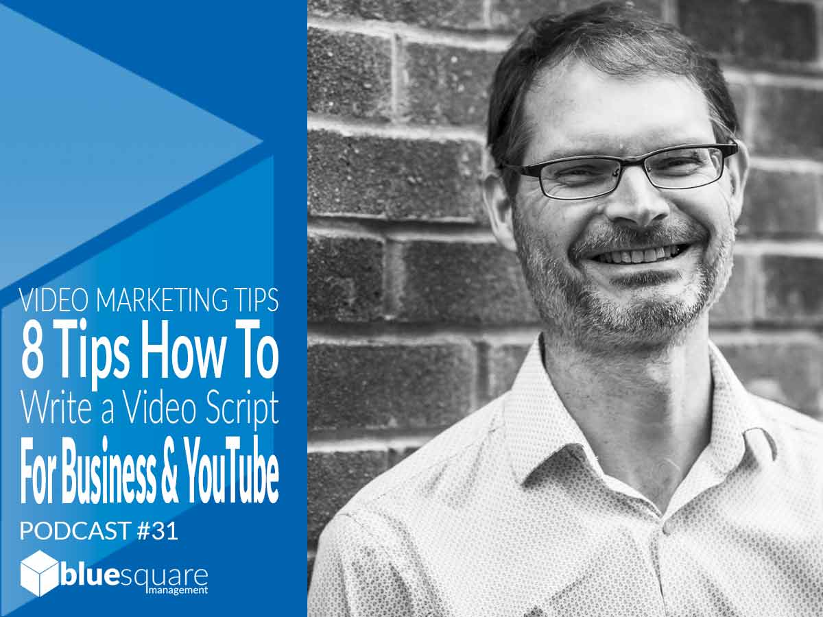 8 Tips How To Write a Video Script For Business and YouTube [PODCAST]