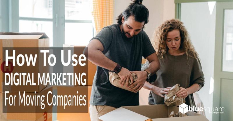 How to Market a Moving Company: A Quick Guide to Digital Marketing ...