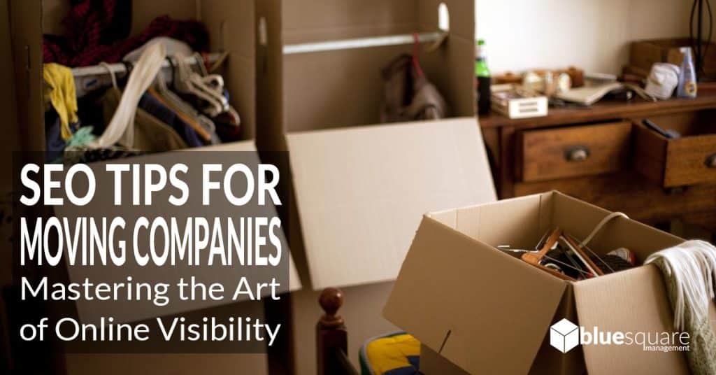 SEO Tips for Moving Companies: Boost Online Visibility & Success