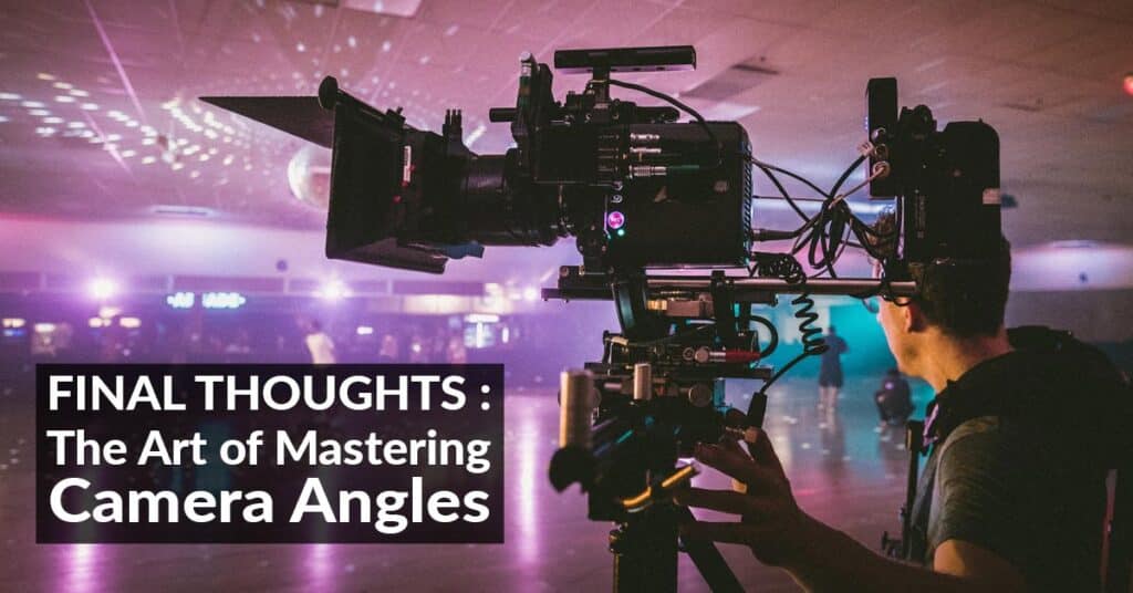 22 Types of Camera Angles & Shots : A Comprehensive Guide
