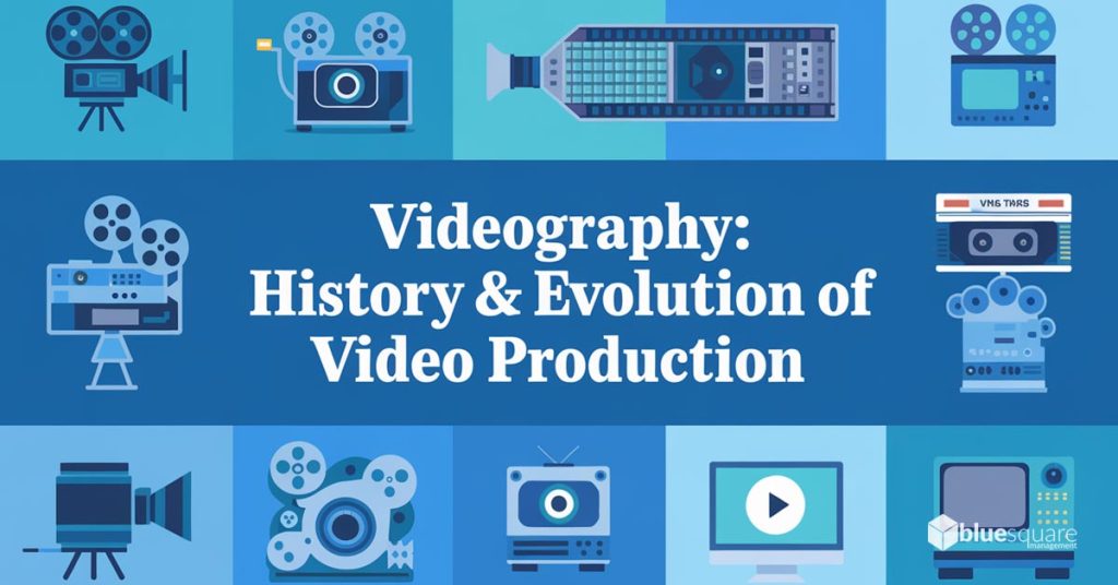 Videography History & Evolution of Video Production