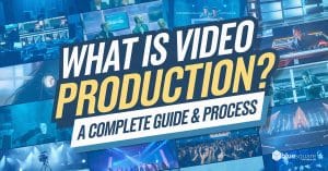 What is Video Production? A Complete Guide & Process