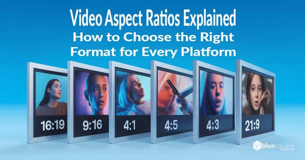 Video Aspect Ratios Explained: Choose the Right Format